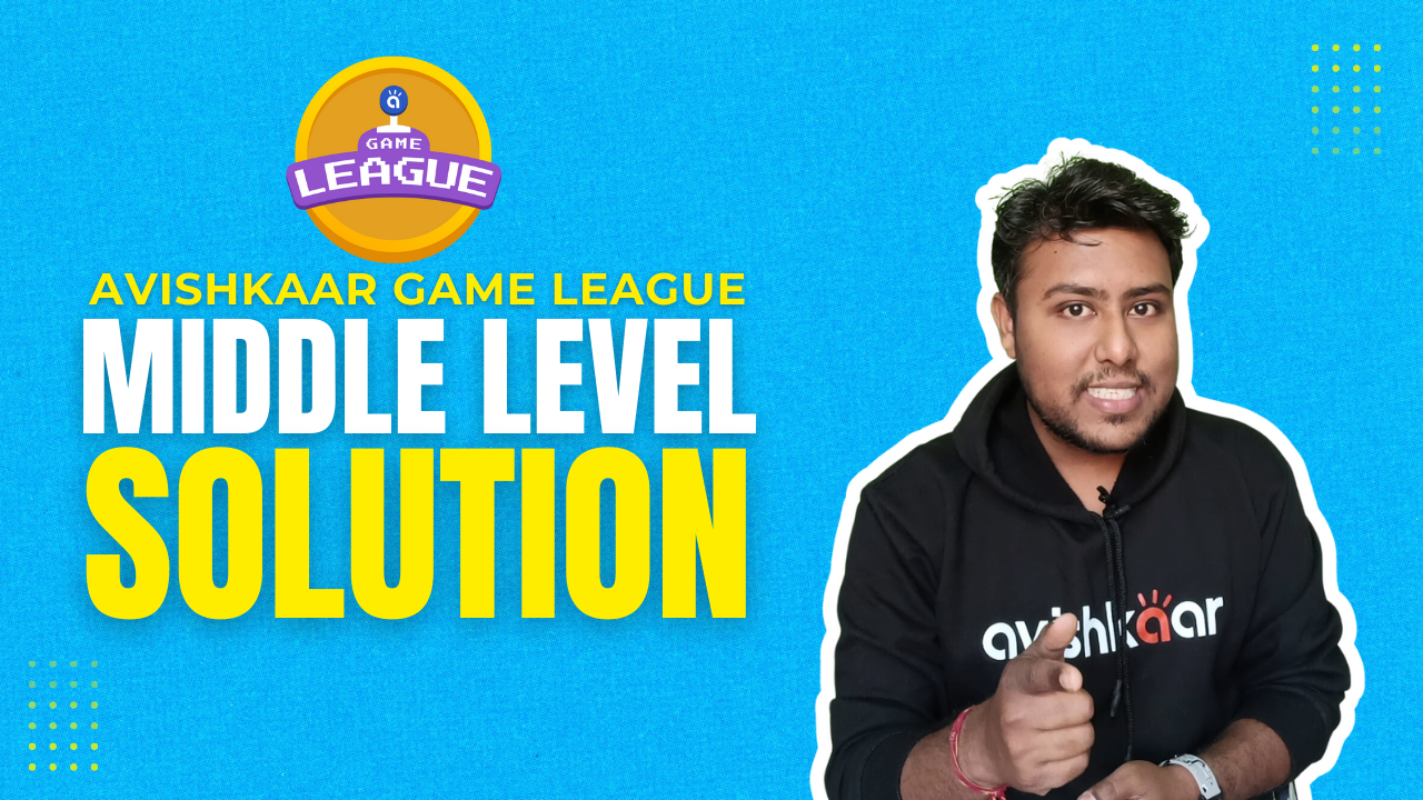 Middle Level Solution Avishkaar Game League - Avishkaar Project